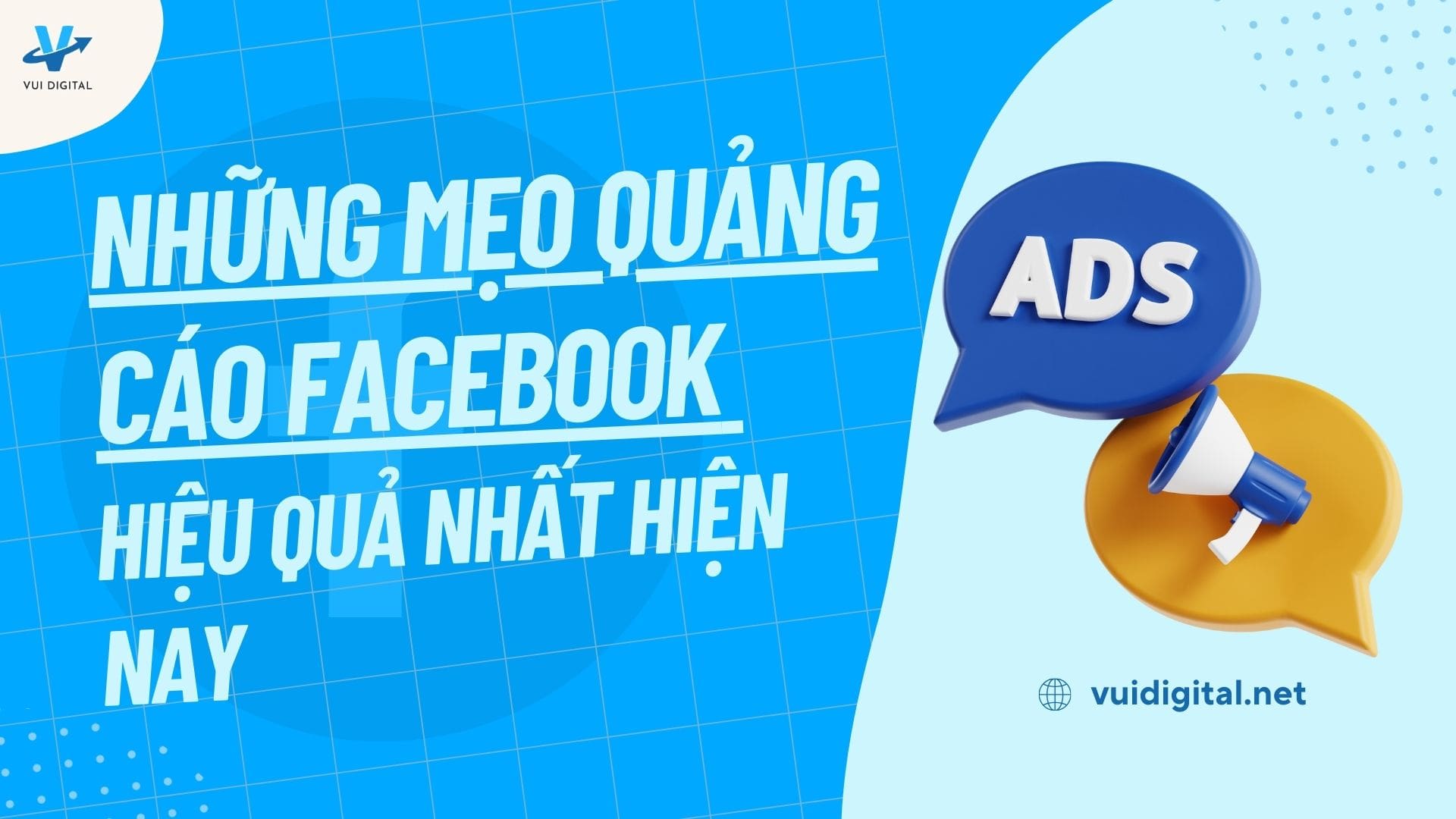 Những mẹo quảng cáo Facebook hiệu quả nhất hiện nay - VUI Digital